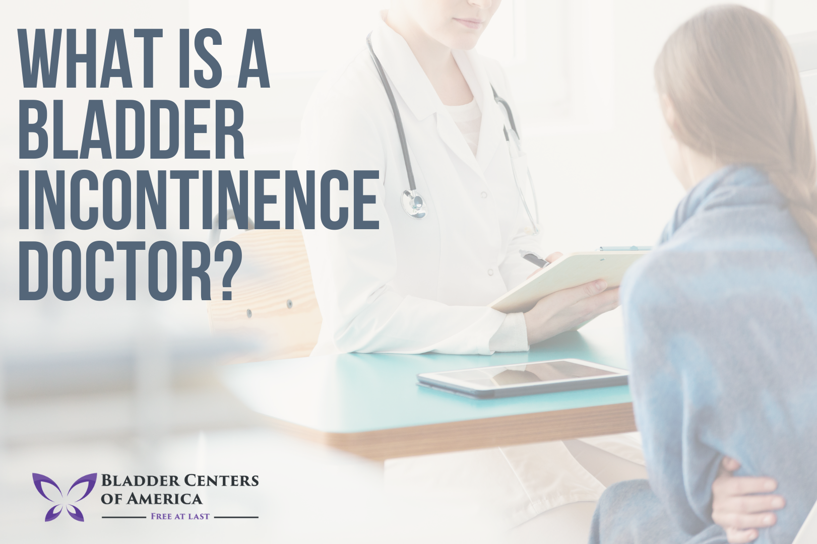 What is A Bladder Incontinence Doctor? | Bladder Centers of America