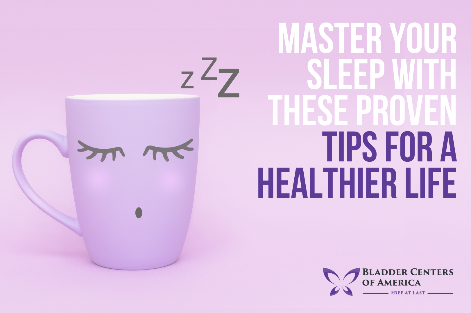 Master Your Sleep with These Proven Tips for a Healthier Life | Bladder ...